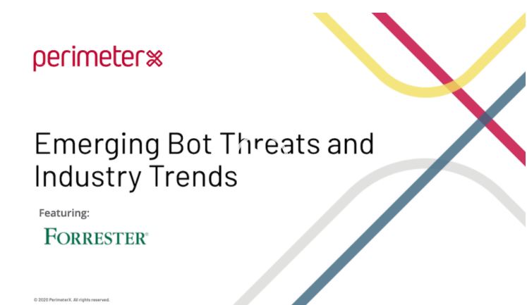 Emerging Bot Threats and Industry Trends - CIO