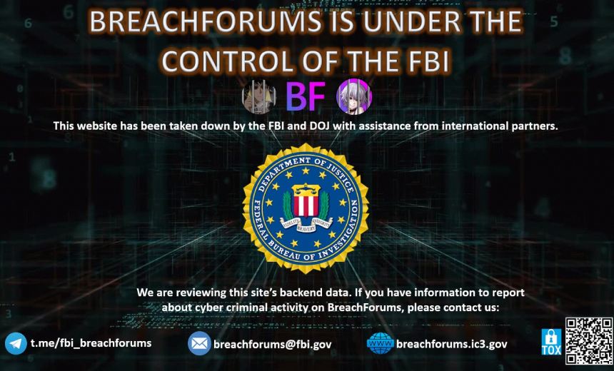 FBI Seizes Criminal Site BreachForums - BankInfoSecurity