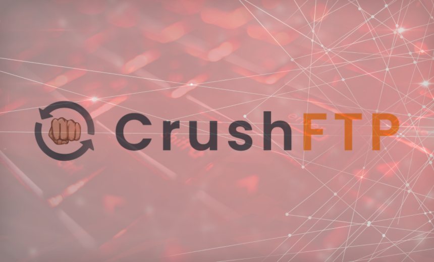 Hackers Target Zero-Day Vulnerability to Exploit CrushFTP