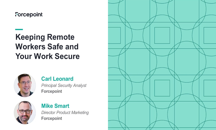 Webcast: Keeping Remote Workers Safe and Your Work Secure