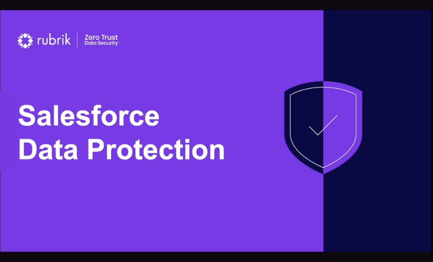 Secure and Simplify: Salesforce Data Protection with Rubrik