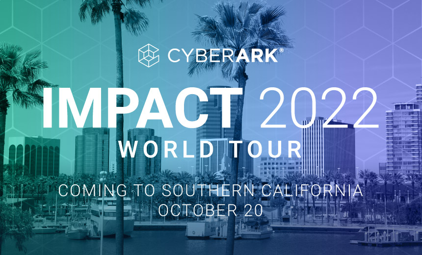 CyberArk - Impact World Tour - Southern CaliforniaWebinar.