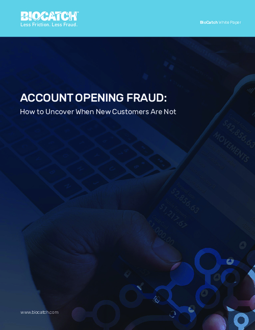 Account Opening Fraud: How to Uncover When New Customers Are Not