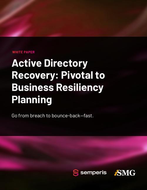Active Directory Recovery: Pivotal to Business Resiliency Planning