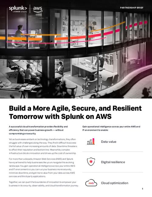 Build a More Agile, Secure, and Resilient Tomorrow with Splunk on AWS