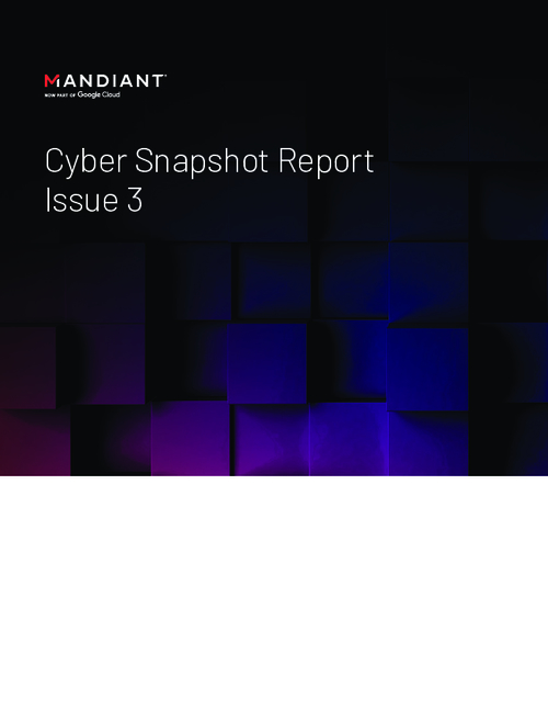 The Defender’s Advantage Cyber Snapshot Report, Issue 3