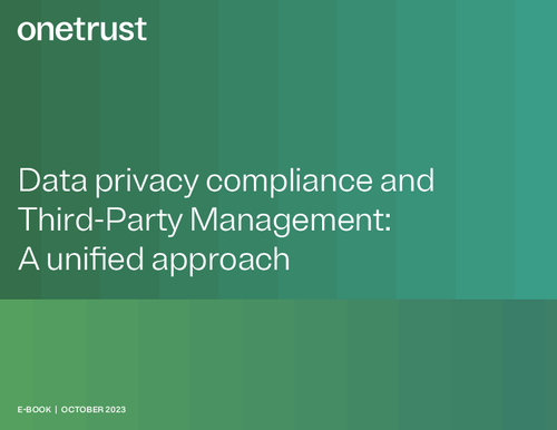 Data Privacy Compliance and Third-Party Management: A Unified Approach