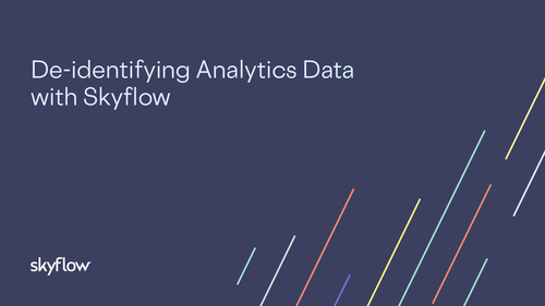 De-Identifying Analytics Data With Skyflow - GovInfoSecurity