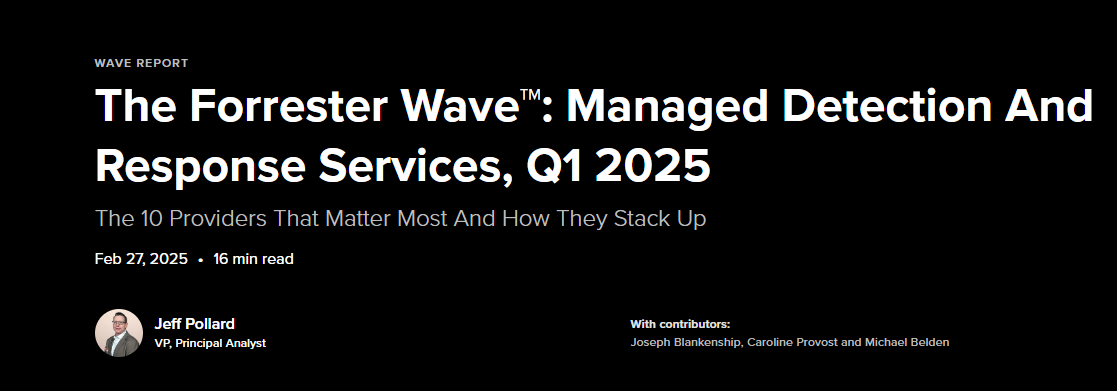 The Forrester Wave™: Managed Detection And Response Services, Q1 2025