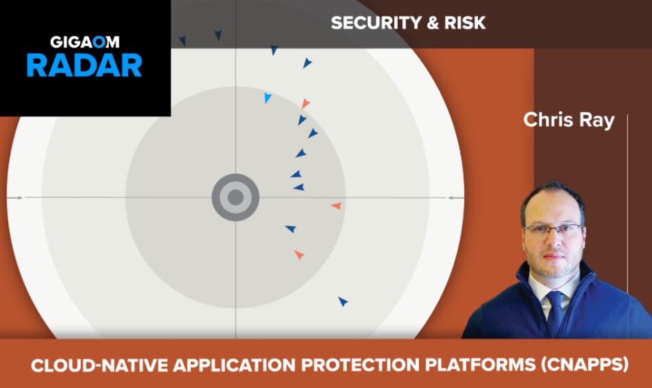 GigaOm Radar for Cloud-Native Application Protection Platforms (CNAPPs ...