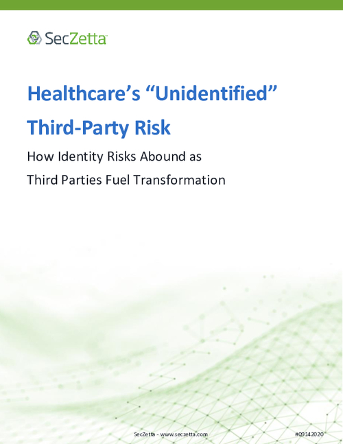 Healthcare’s “Unidentified” Third-Party Risk - How Identity Risks ...
