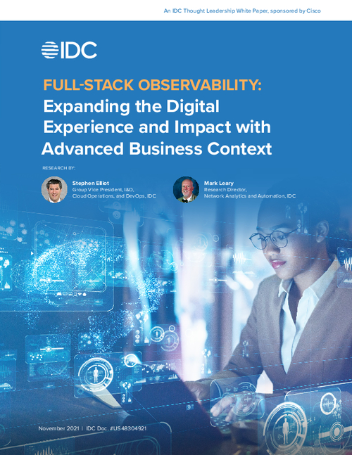 IDC Report I Full-Stack Observability: Expanding the Digital Experience and Impact with Advanced ...
