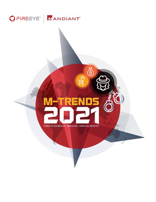 M-Trends 2021: FireEye Mandiant Services | Special Report