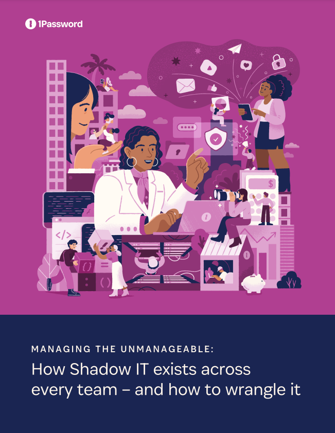 Managing the unmanageable: How Shadow IT exists across every team – and ...