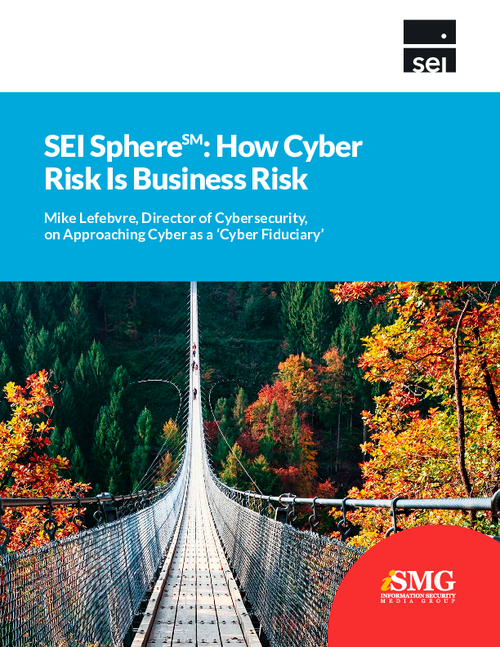 SEI Sphere: How Cyber Risk Is Business Risk - BankInfoSecurity