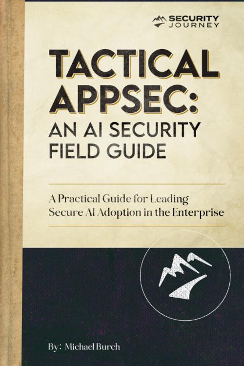 Tactical AppSec: AI Security Field Guide - BankInfoSecurity