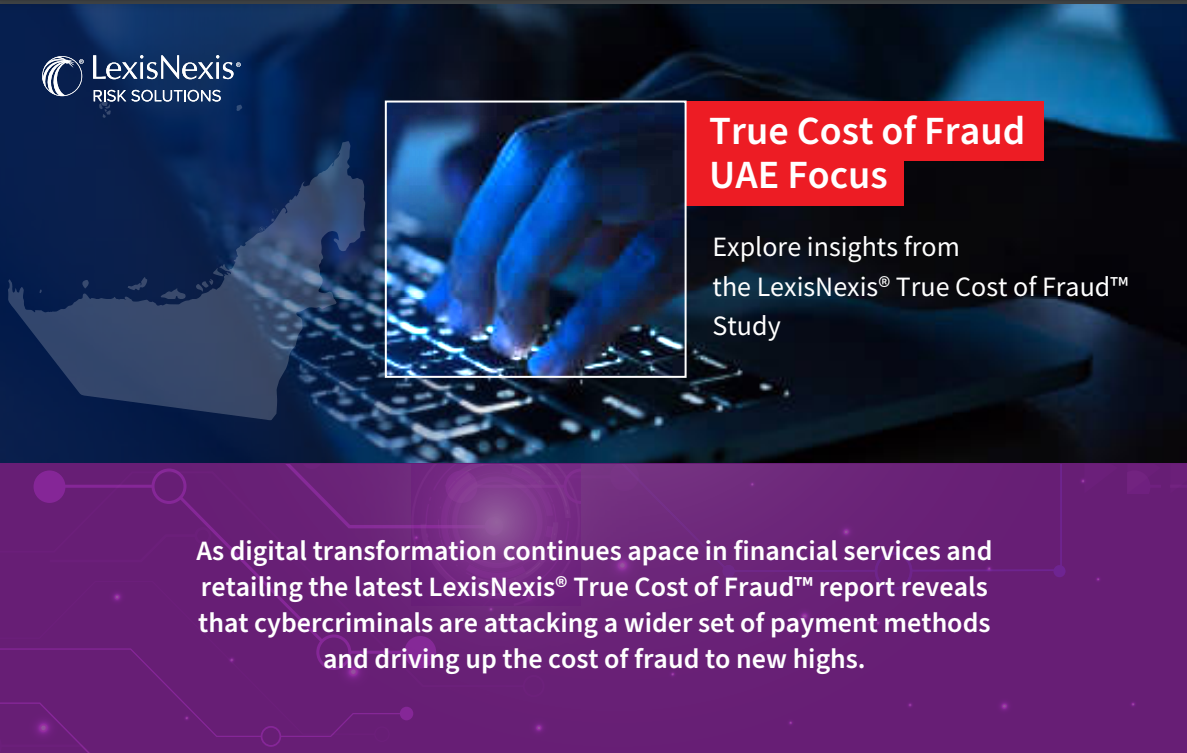True Cost of Fraud UAE Focus - BankInfoSecurity