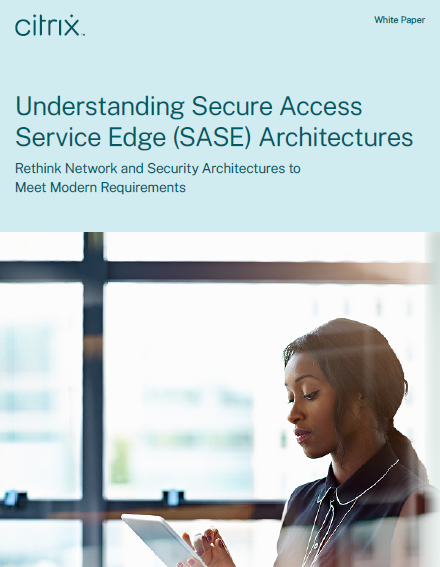 Understanding Secure Access Service Edge (SASE) Architectures