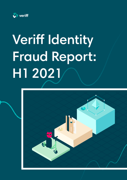 Veriff Identity Fraud Report: H1 2021 - DataBreachToday