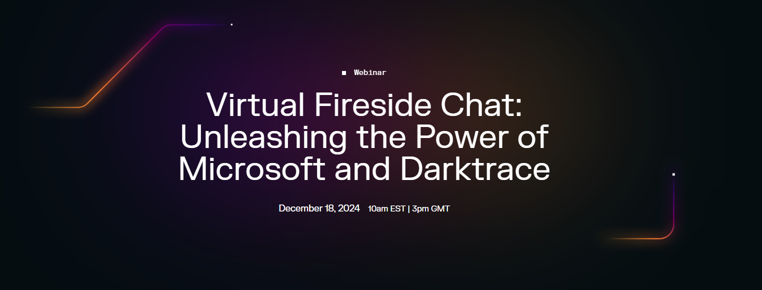 Virtual Fireside Chat: Unleashing the Power of Microsoft and Darktrace